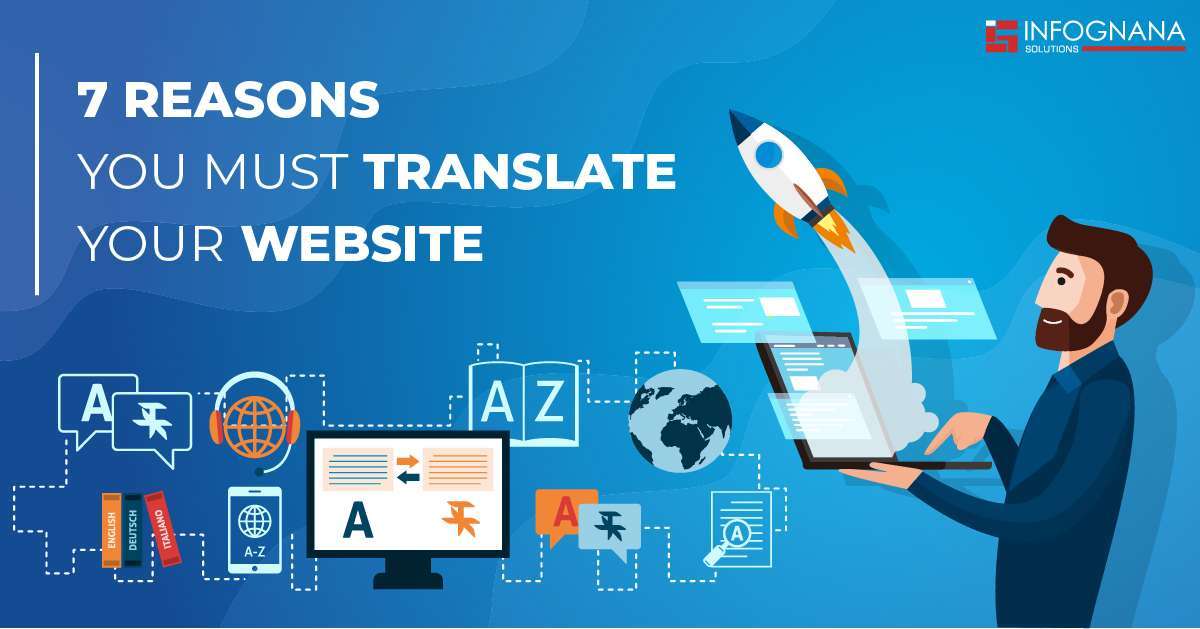 7 Reasons Why You Must Translate Your Website | Infognana